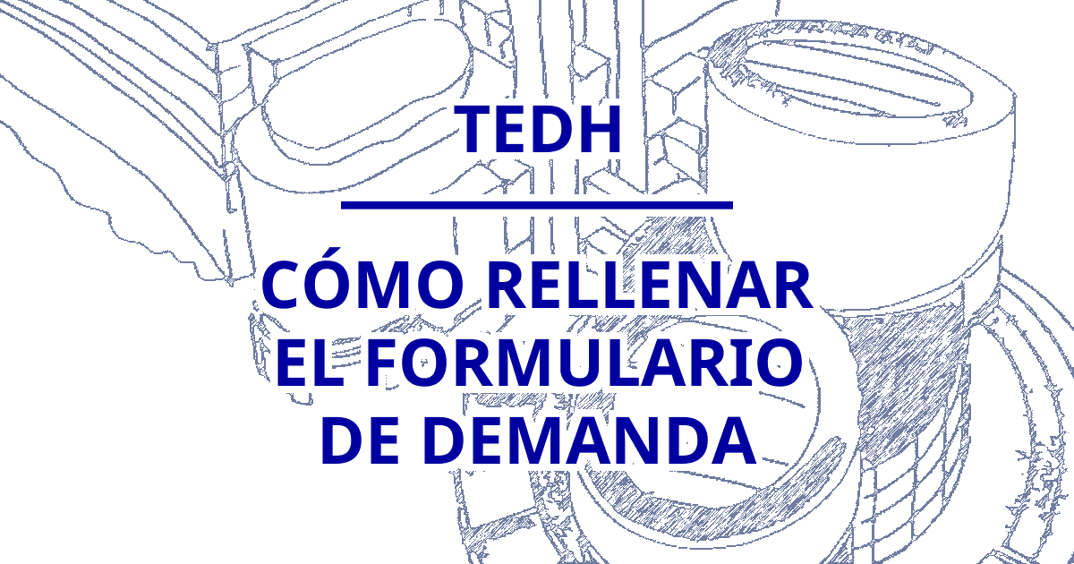 Cómo rellenar el formulario de demanda | TEDH | CDH-ONU | CCF de Interpol