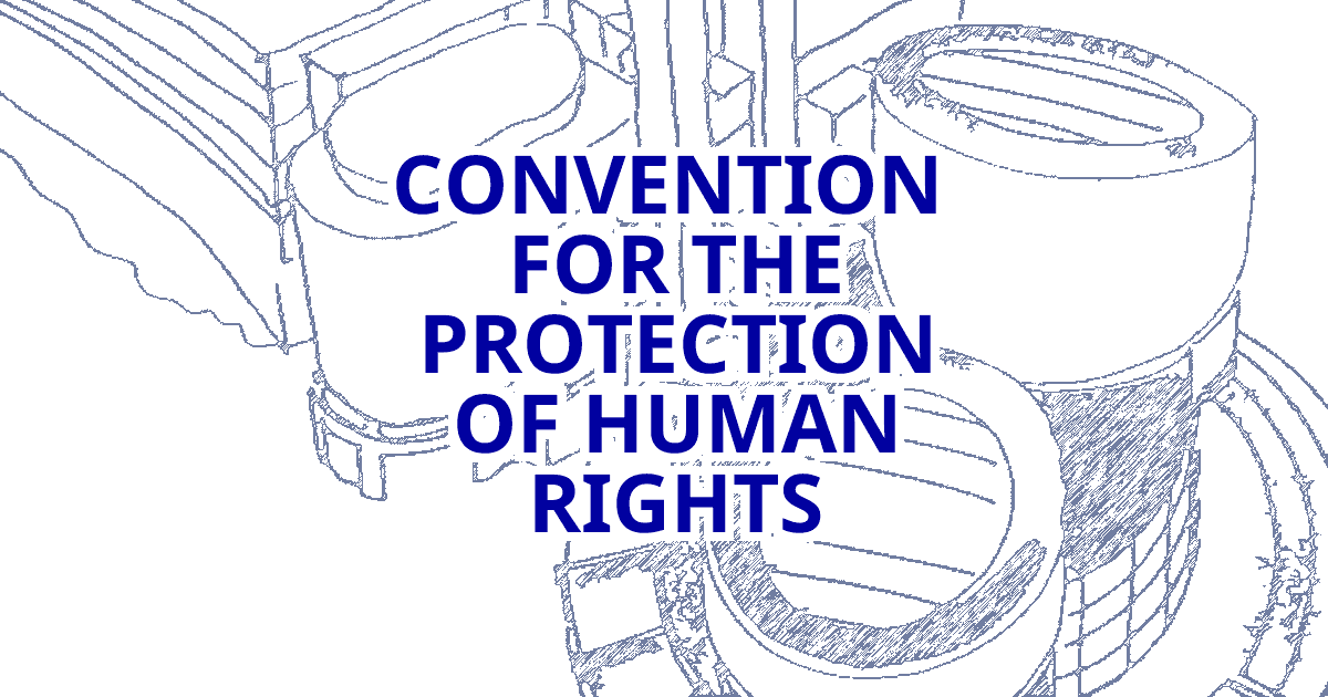 Convention for the Protection of Human Rights | ECHR | UN HRC ...