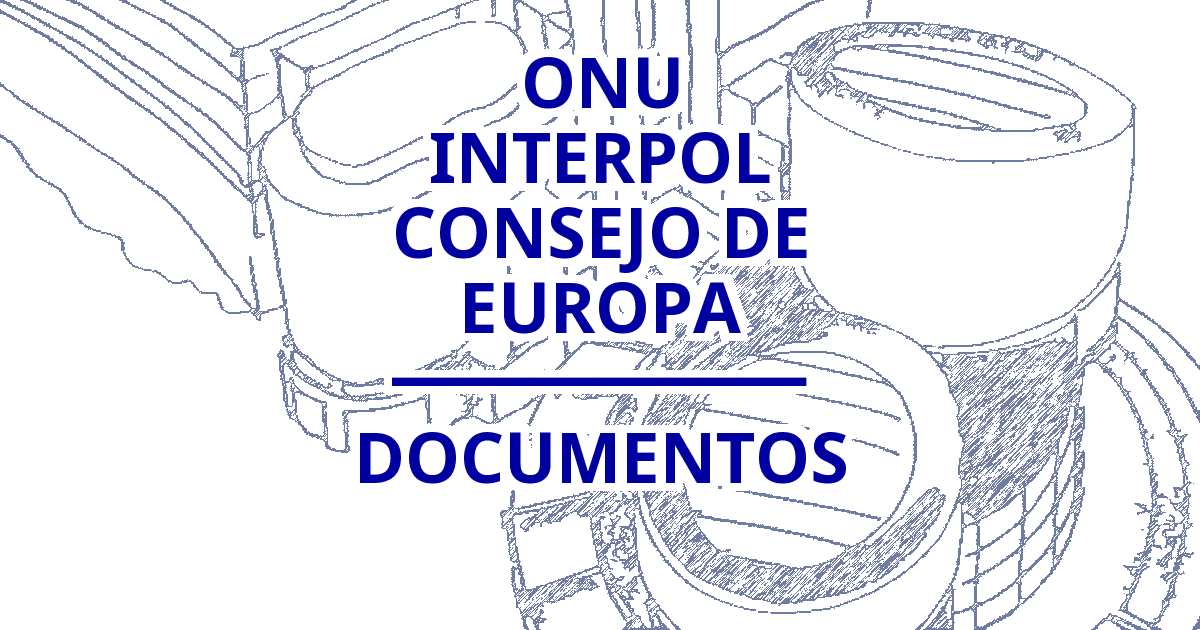 Documentos | TEDH | Comité DD. HH. ONU | CCF de Interpol
