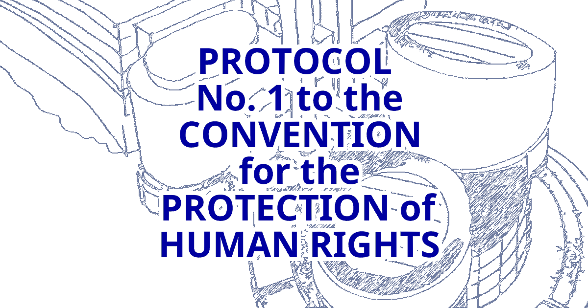 Protocol No. 1 to the Convention for the Protection of Human Rights ...