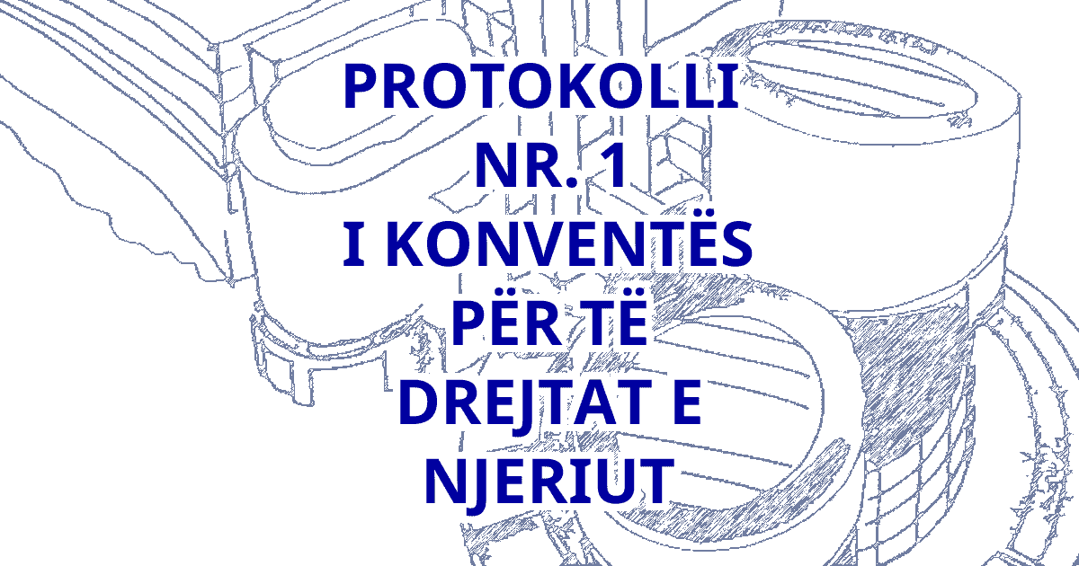 Protokolli Nr. 1 i Konventës për të Drejtat e Njeriut | GJEDNJ | KDNJ ...