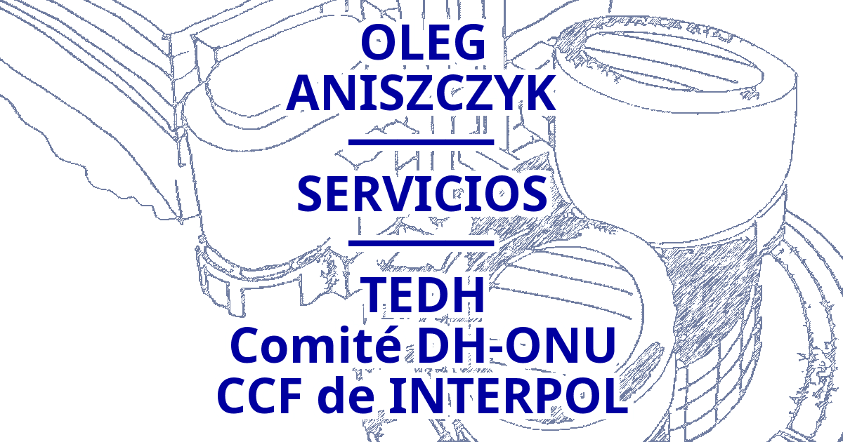 Servicios | TEDH | Comité DD. HH. ONU | CCF de Interpol